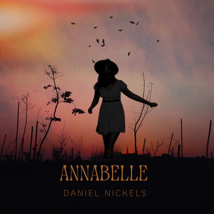 Daniel Nickels Delivers With Vibrant New Single “Annabelle” | The Whole ...