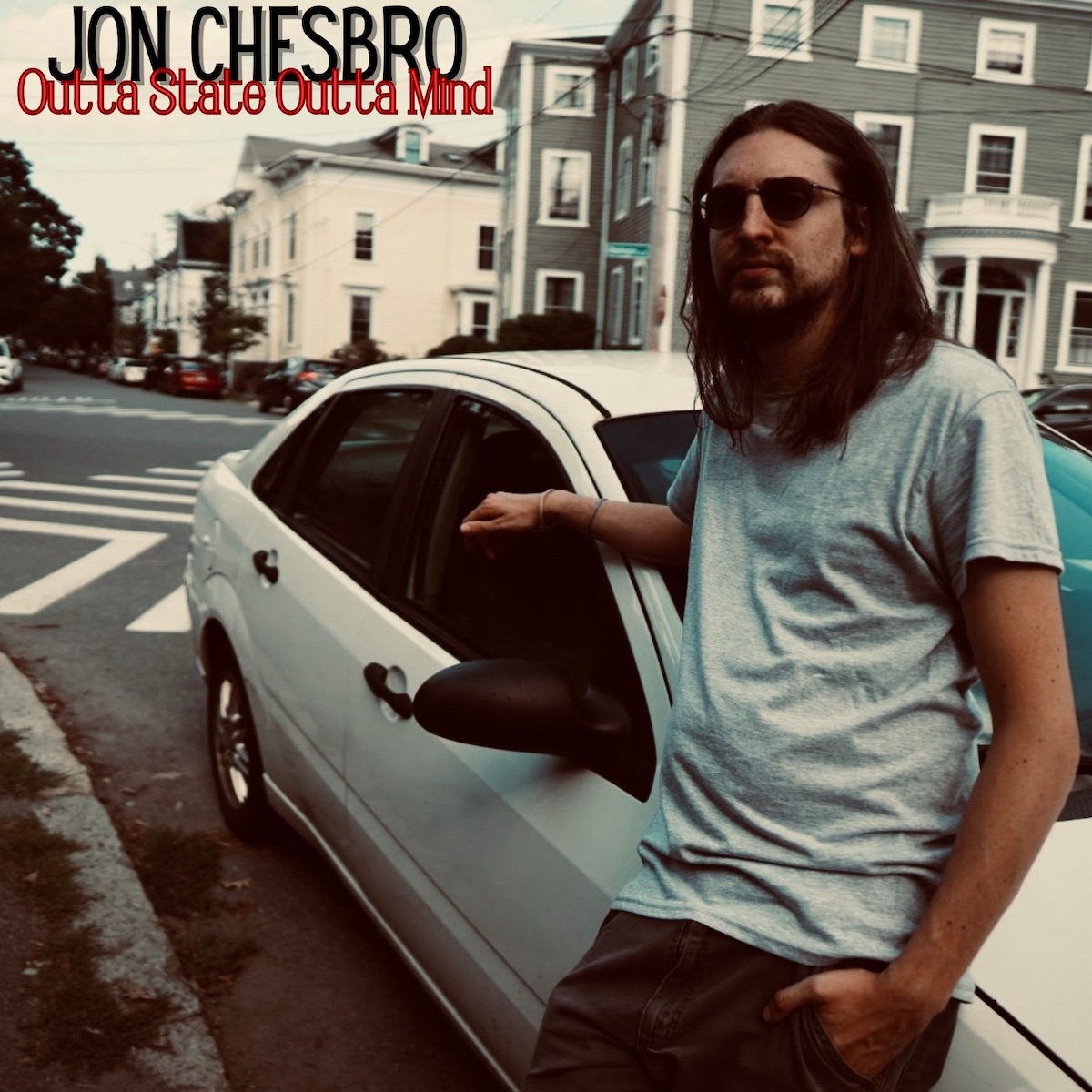 Jon Chesbro Delivers Brilliantly Crafted New EP “Outta State Outta Mind ...