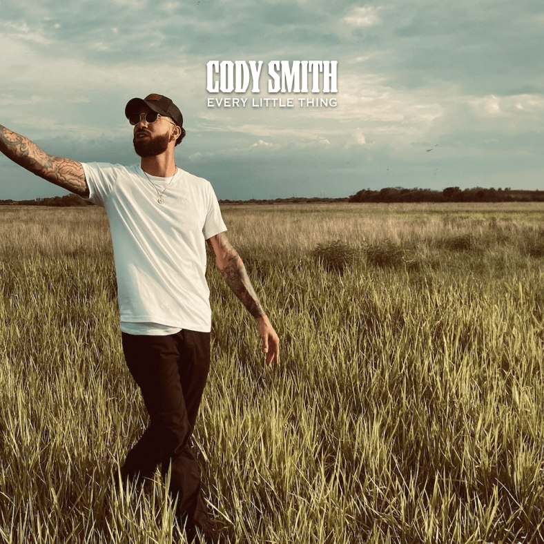 Cody Smith Delivers Authentic New Single “Every Little Thing” | The ...