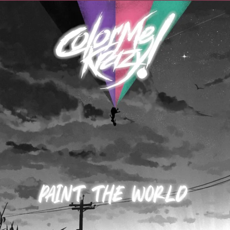 ColorMeKrazy! Deliver Vibrant And Electrifying EP “Paint The World ...