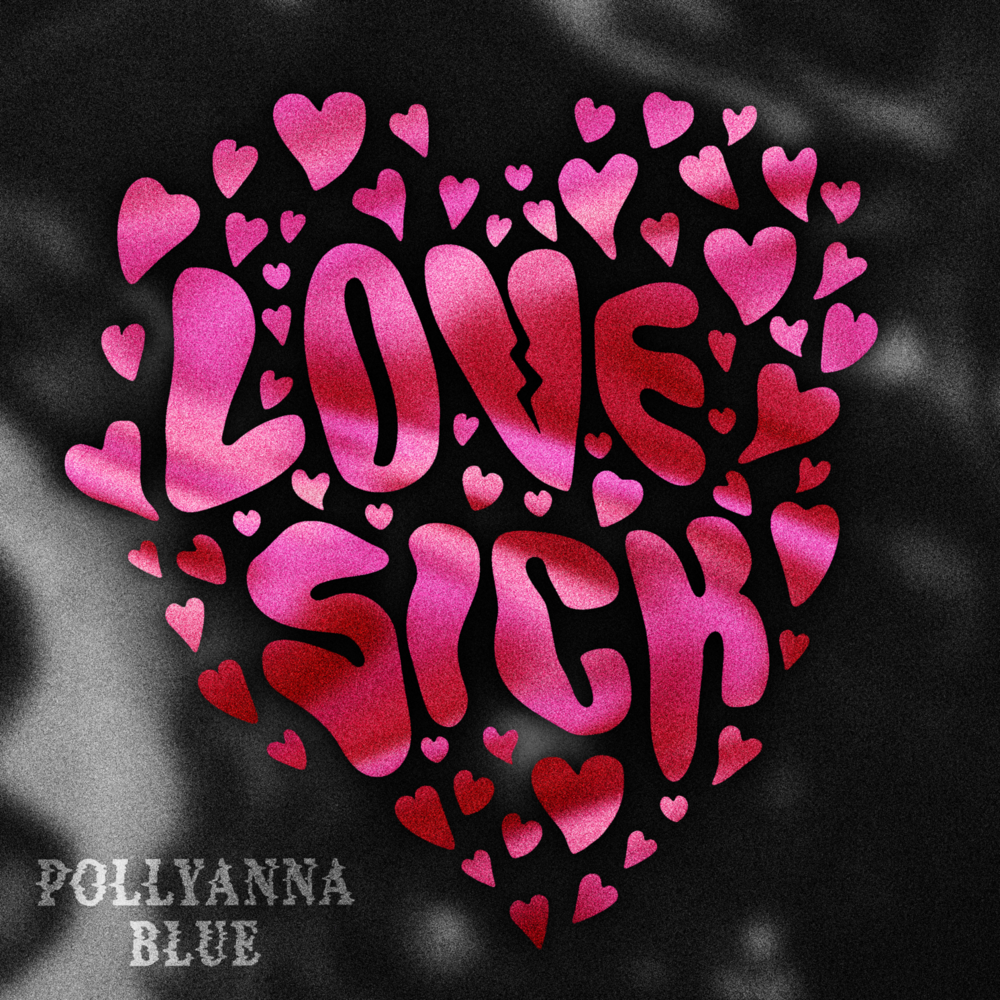 Pollyanna Blue Delivers Mesmerizing New Single “Lovesick“ And It Is ...