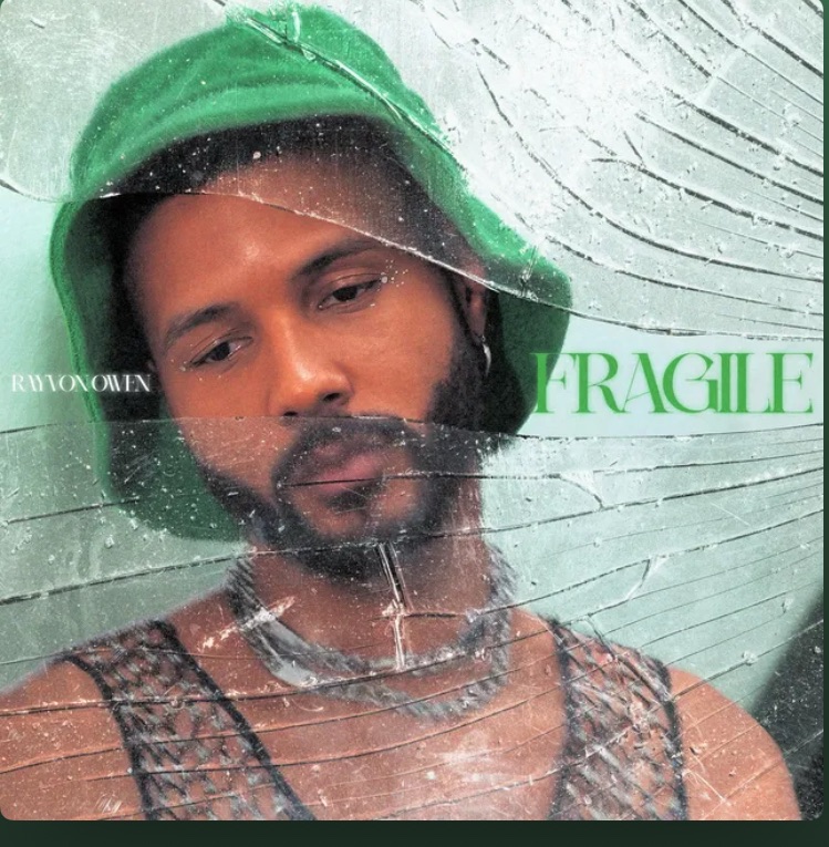 Rayvon Owen Delivers Melodically Strong New Single, “Fragile” | The ...