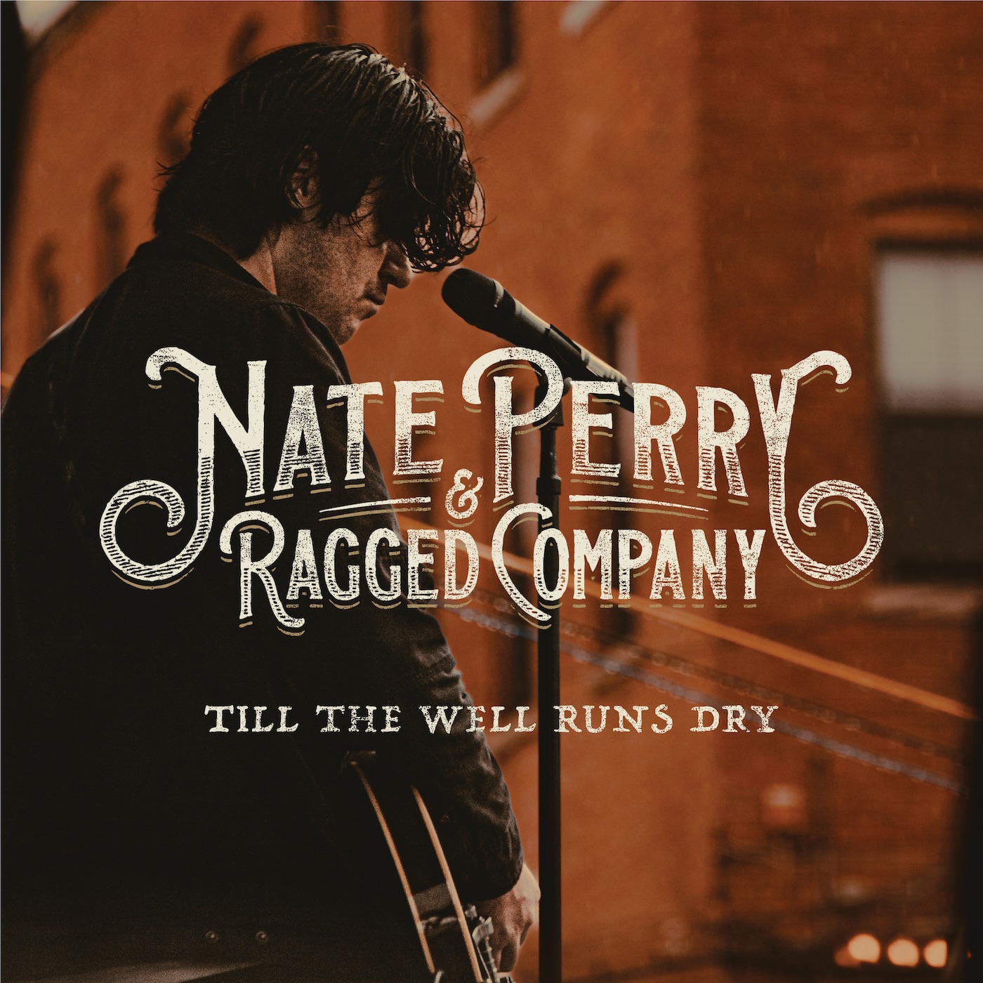 The New EP, “Till The Well Runs Dry”, From Nate Perry & Ragged Company ...
